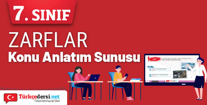 7. Sınıf Zarflar - Konu Anlatım Sunusu - turkcedersi.net