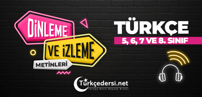 Türkçe Dersi Dinleme/İzleme Metinleri (2024-2025) - turkcedersi.net